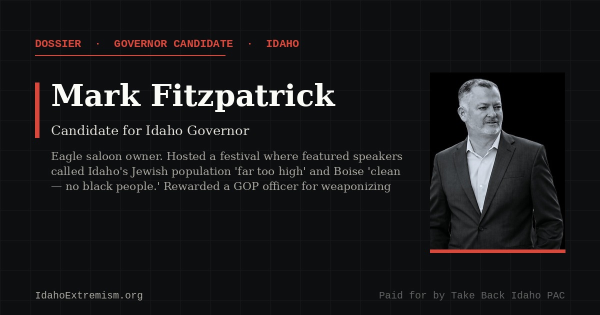 Mark Fitzpatrick — Idaho Governor Candidate — Idaho Extremism